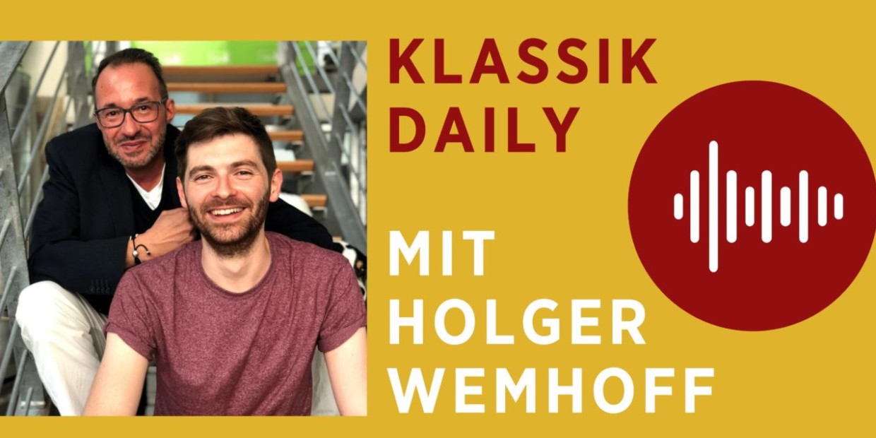 concerti Klassik-Daily mit Holger Wemhoff – Folge 12 mit Florian Christl